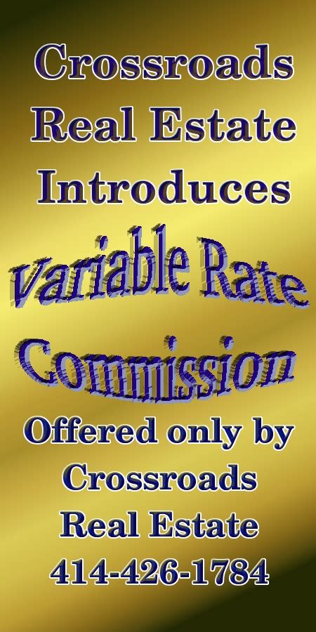 Crossroads Variable Commission Rate Crossroads Real Estate Llc