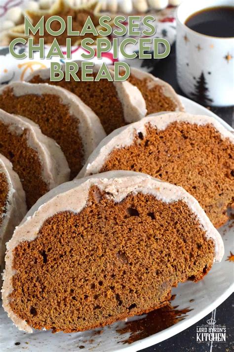 Molasses Chai Spiced Bread Lord Byrons Kitchen