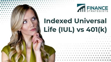 Indexed Universal Life Iul Vs 401k Finance Strategists