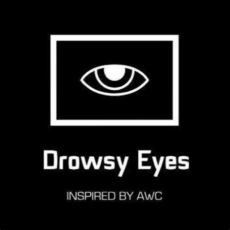 Drowsy Eyes Youtube