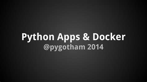 Python Apps And Docker Speaker Deck
