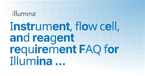 Instrument Flow Cell And Reagent Requirement Faq For Illumina Dna Pcr