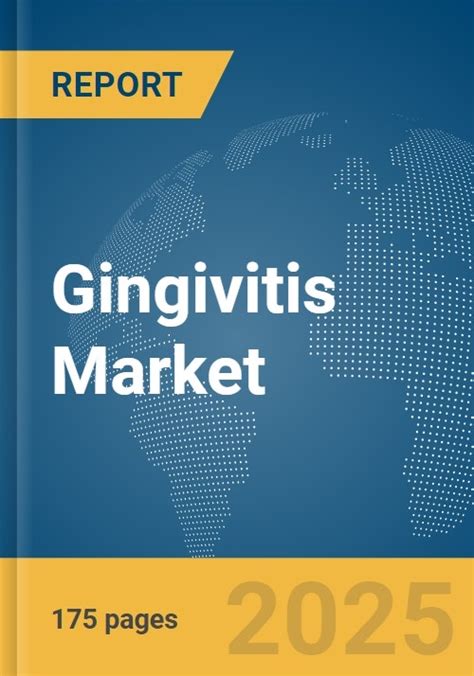 Gingivitis Market Report 2025 Research And Markets