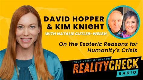 David Hopper And Kim Knight On The Esoteric Reasons For Humanitys Crisis