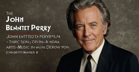 John Bennett Perry A Versatile Actor And Beloved Father Alexander