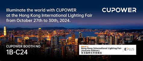 Cupower Lights Up Hong Kong International Lighting Fair Autumn