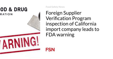 Foreign Supplier Verification Program Inspection Of California Import