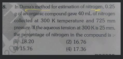 In Dumas Method For Estimation Of Nitrogen 0 25 G Of An Organic Compound