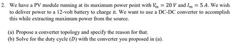 Solved We Have A PV Module Running At Its Maximum Power Chegg