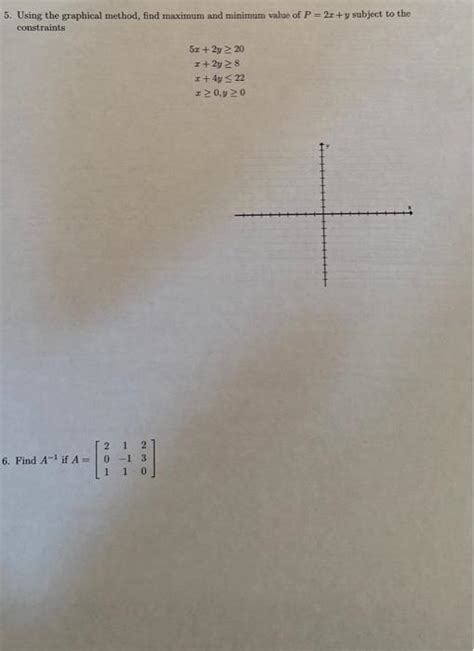 solved 5 using the graphical method find maximum and