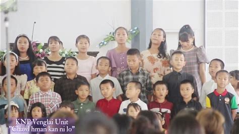 Knp Venglai Unit Chawl Hman Kan Ni Lo Youtube