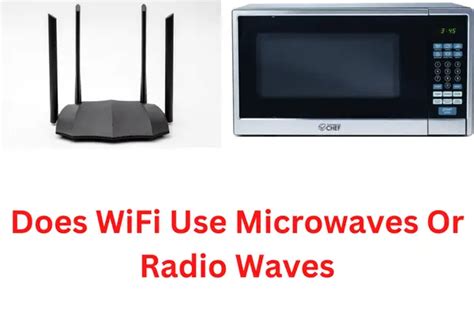 Wifi Explained Microwaves Vs Radio Waves