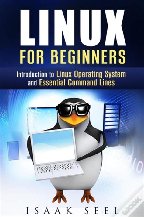Linux For Beginners Introduction To Linux Operating System And Essential Command Lines De Isaak