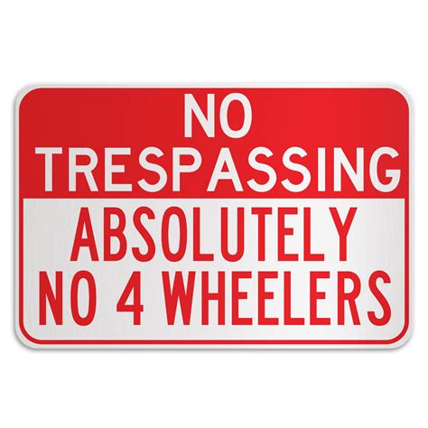 No Trespassing Absolutely No 4 Wheelers American Sign Company