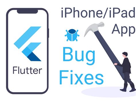 bugs resolved in flutter iphone ipad app upwork