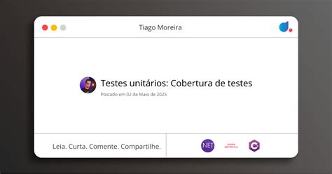 Testes Unitários Cobertura De Testes Tiago Moreira Dio