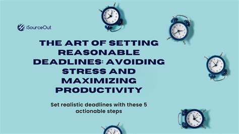 Benefits And Ways To Set Reasonable Deadlines Isourceout