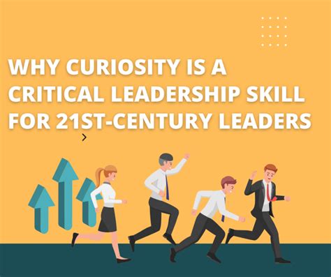Why Curiosity Is A Critical Leadership Skill For 21st Century Leaders