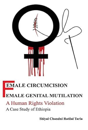 Female Circumcision Female Genital Mutilation A Human Rights Violation