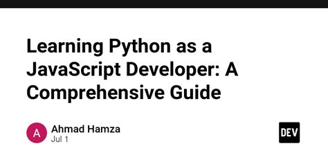 Learning Python As A Javascript Developer A Comprehensive Guide Dev Community