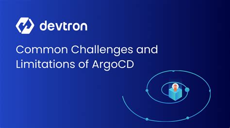 Common Challenges And Limitations Of Argocd Devtron