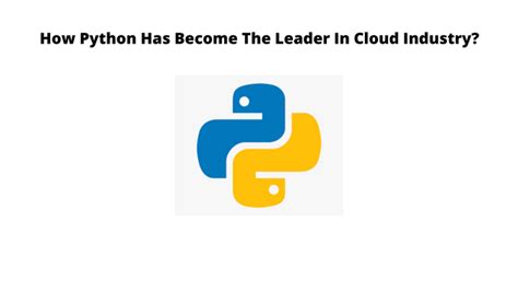 How Python Has Become The Leader In Cloud Industry