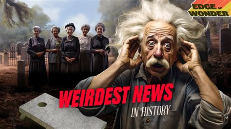 Ufos Ghosts And Graves Weird News Edge Of Wonder