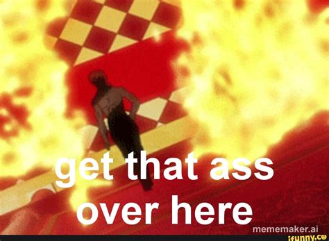 At That Ass Over Here Memema Kerat Ifunny