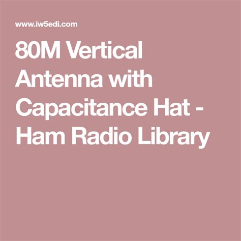 80m Vertical Antenna With Capacitance Hat Ham Radio Library Ham Radio Radio Antenna