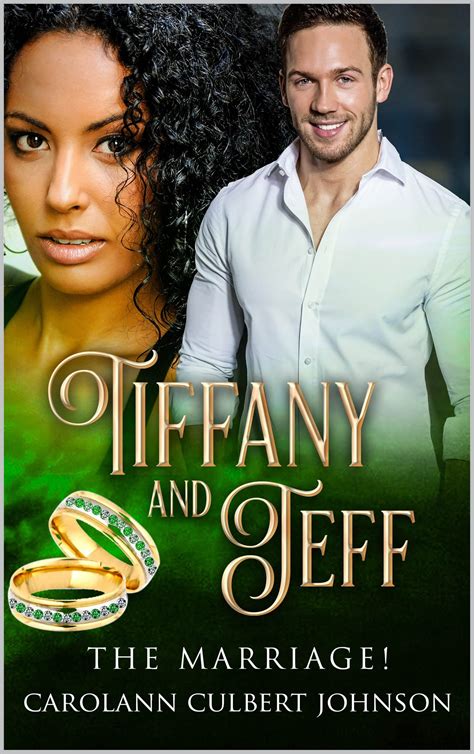 Tiffany And Jeff The Marriage By Carol Culbert Johnson Goodreads