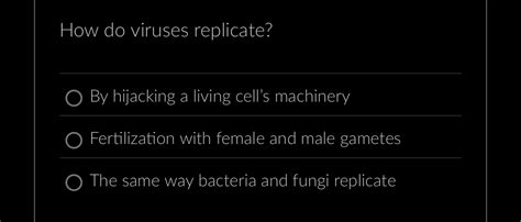 Solved How Do Viruses Replicateby Hijacking A Living Cells