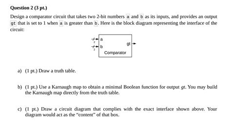 solved design a comparator circuit that takes two 2 bit