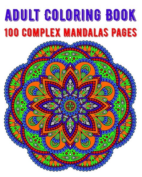 Adult Coloring Book 100 Complex Mandalas Pages Mandala Coloring