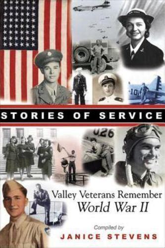 Stories Of Service Valley Veterans Remember World War Ii By Janice