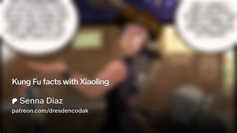 Dresden Codak — Kung Fu Facts With Xiaoling Senna Diaz