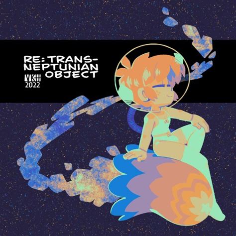 Stream Re Trans Neptunian Object By Valeriehalla Listen Online For