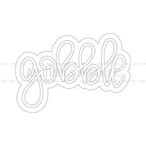Gobble Hand Lettered Cursive Applique Design Double Layer Stacked