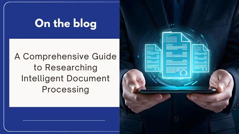 A Comprehensive Guide To Researching Intelligent Document Processing