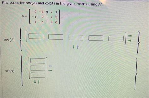 Solved Find Bases For Row A And Cola In The Given Matrix