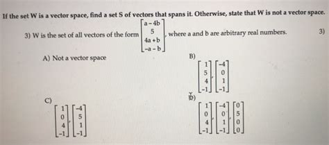 Solved If The Set W Is A Vector Space Find A Set Of Vectors Chegg