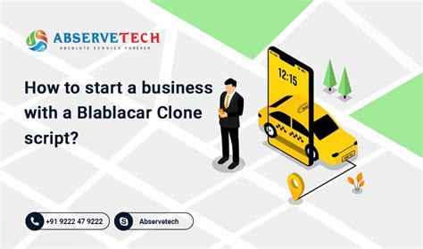 how to start a business with a blablacar clone script abservetech blog