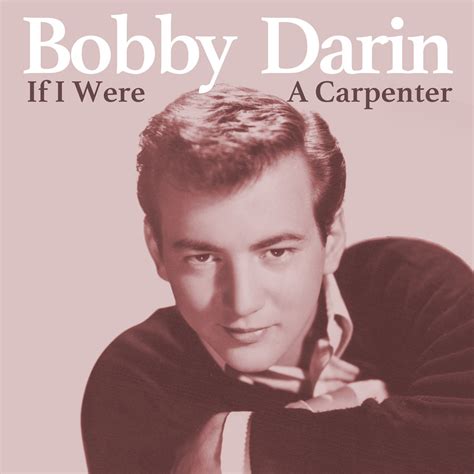 If I Were A Carpenter Bobby Darin
