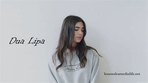 Dua Lipa Quotes Of Success Archives Lessons Learned In Life