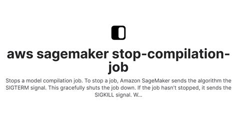 Aws Sagemaker Stop Compilation Job Fig
