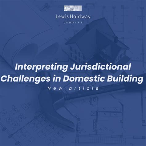 Interpreting Jurisdictional Challenges In Domestic Building Disputes