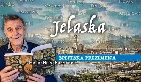 Splitska Prezimena Vi Jelaske Prezime Vjerojatno Mogu Zahvaliti Vjenčanju Pavla Drelje S