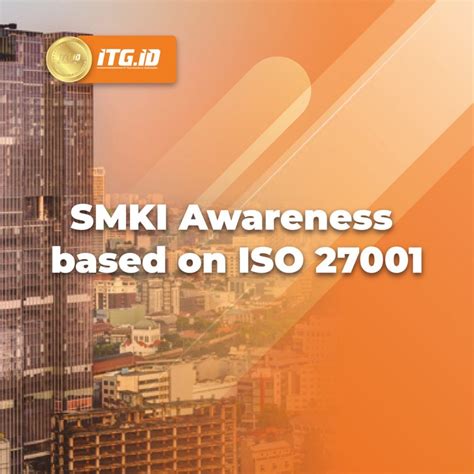 Isms Awareness Based On Isoiec 27001 Itgid It Governance Indonesia