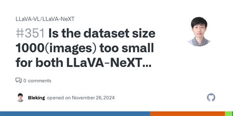 Is The Dataset Size 1000images Too Small For Both Llava Next And