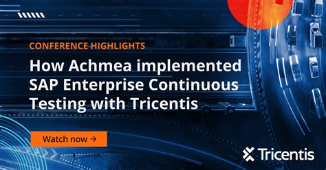 How Achmea Implemented Sap Enterprise Continuous Testing With Tricentis Tricentis