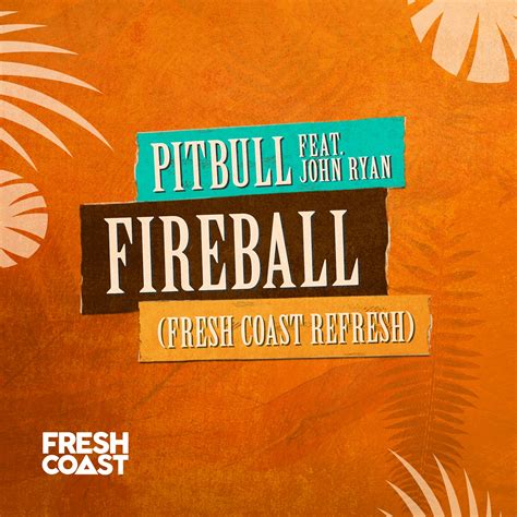 Pitbull Fireball Fresh Coast Refresh By Fresh Coast Free Download